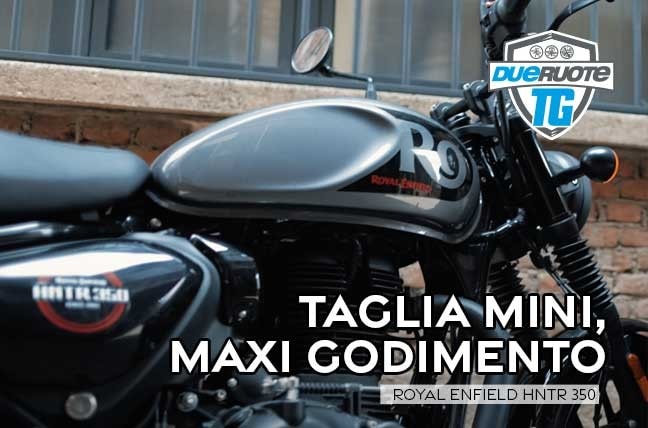 DueruoteTG #156 - Royal Enfield HNTR 350: taglia mini, maxi godimento ...